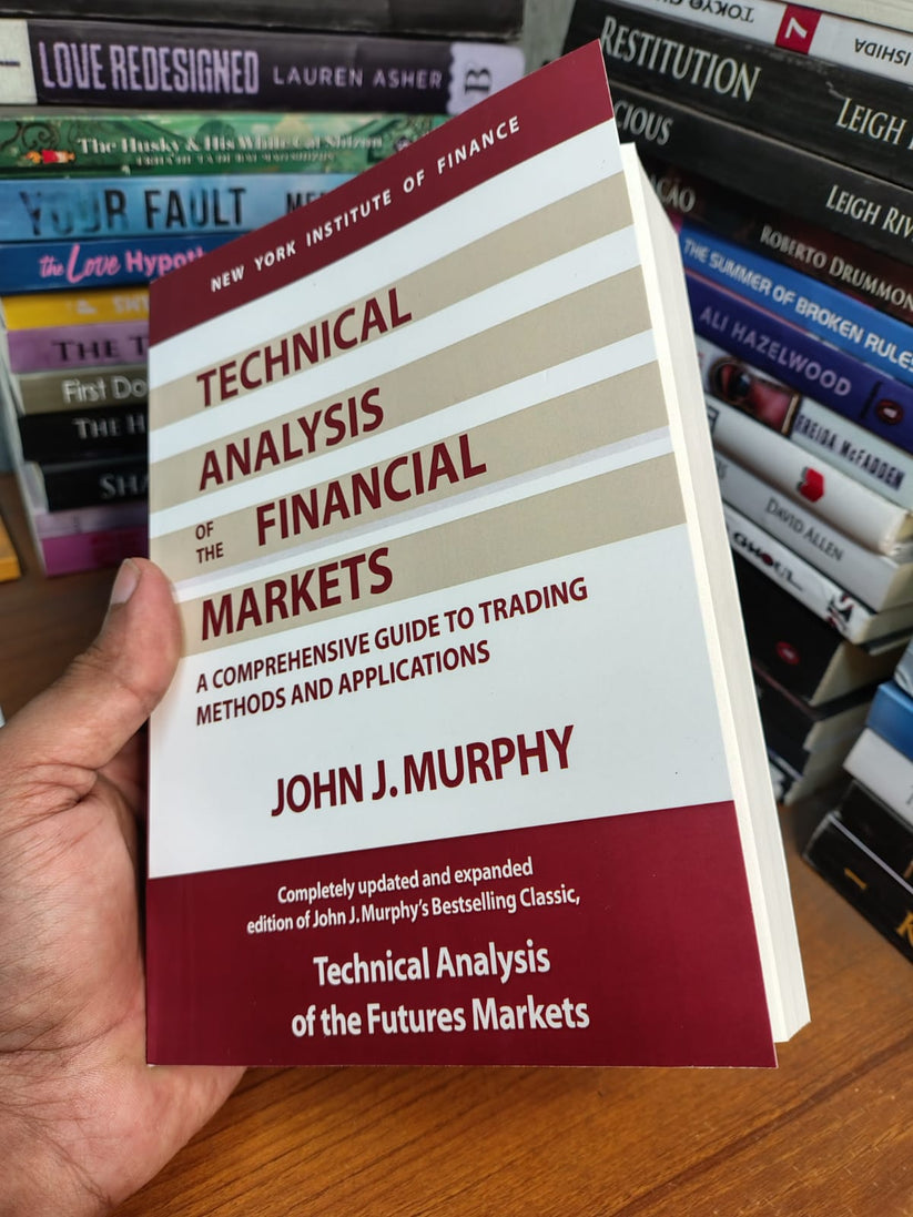 Technical Analysis of the Financial Markets by John J. Murphy – Book ...